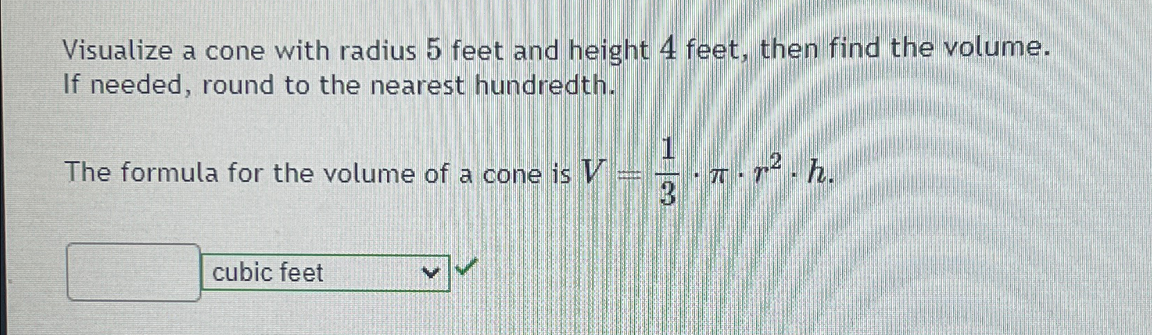 Solved Visualize a cone with radius 5 ﻿feet and height 4 | Chegg.com