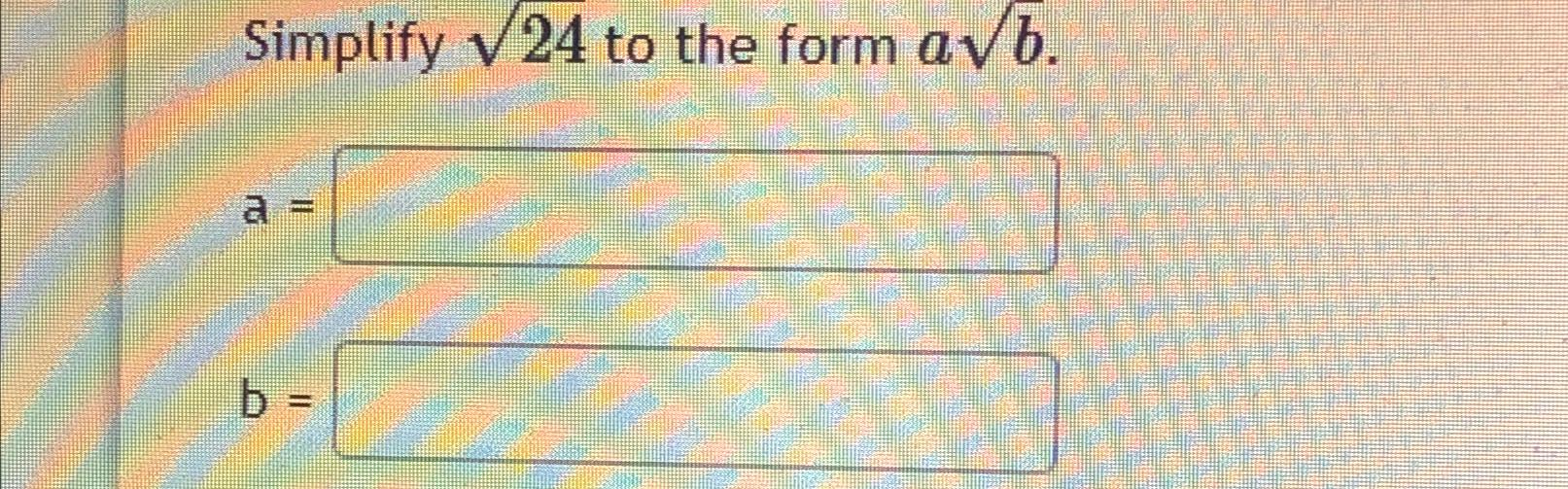 Solved Simplify 242 ﻿to the form ab2.a=b= | Chegg.com
