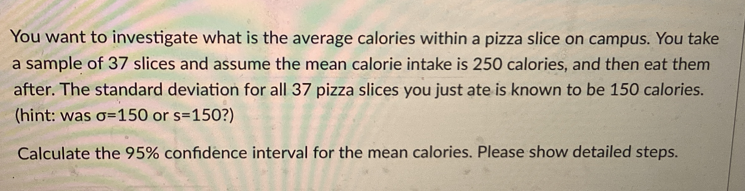 Solved You want to investigate what is the average calories | Chegg.com