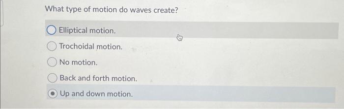 Solved What type of motion do waves create? Elliptical | Chegg.com