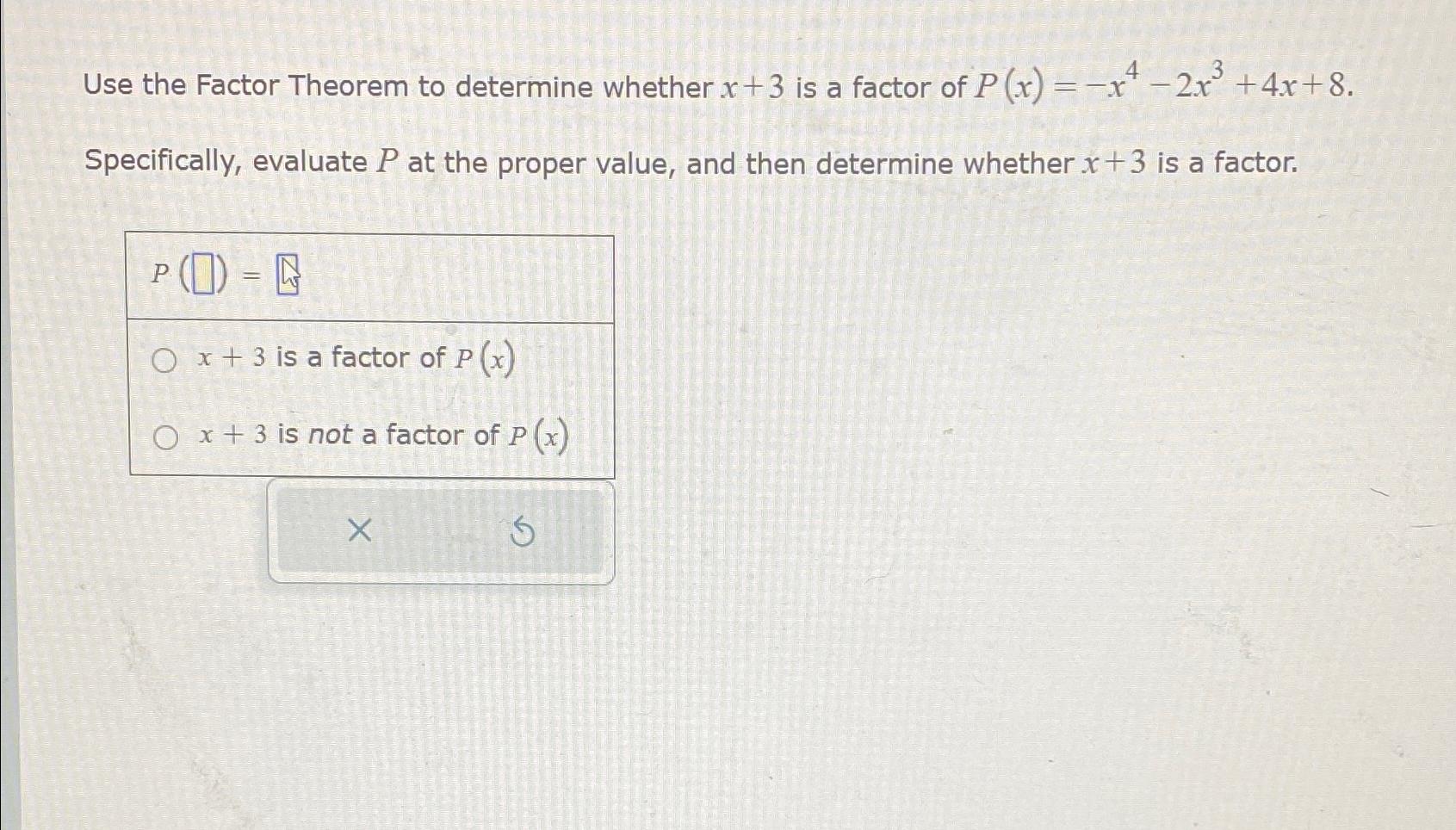 Use the Factor Theorem to determine whether x+3 ﻿is a | Chegg.com