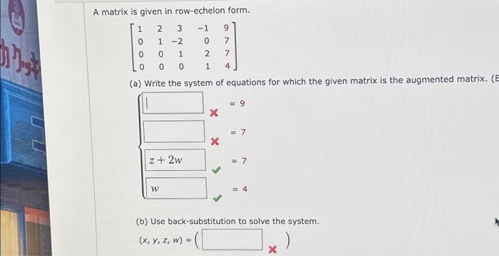 Solved A matrix is given in row-echelon form. | Chegg.com