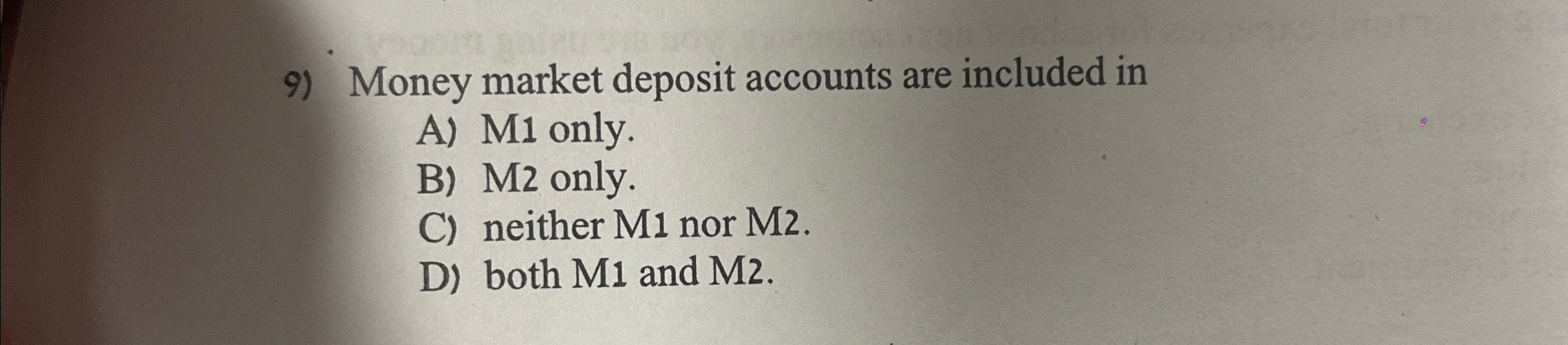 Solved Money market deposit accounts are included inA) ﻿M1 | Chegg.com