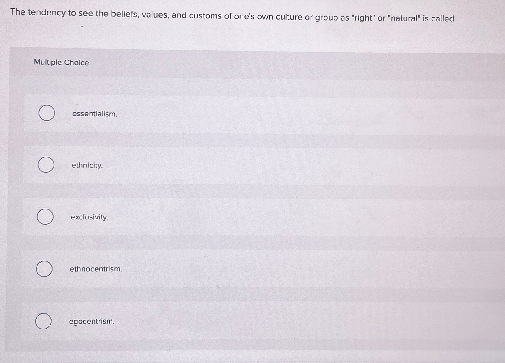 Solved The tendency to see the beliefs, values, and customs | Chegg.com