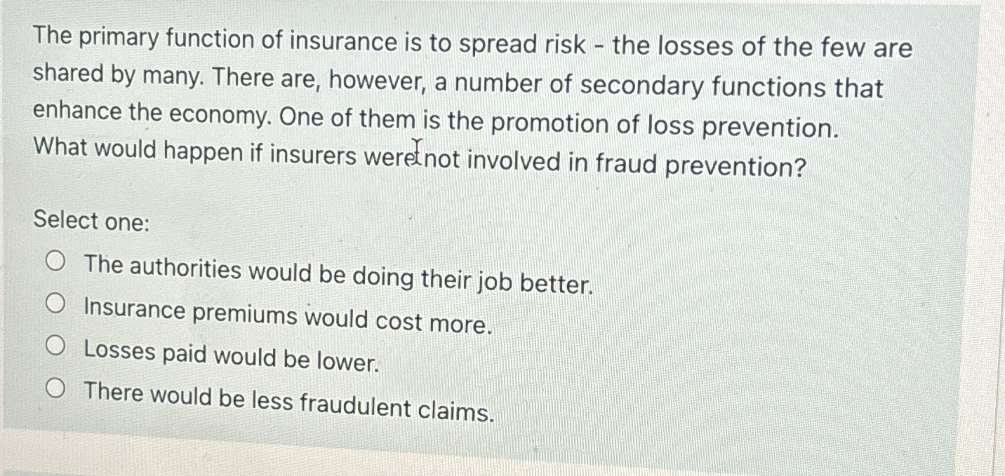 Solved The primary function of insurance is to spread risk - | Chegg.com