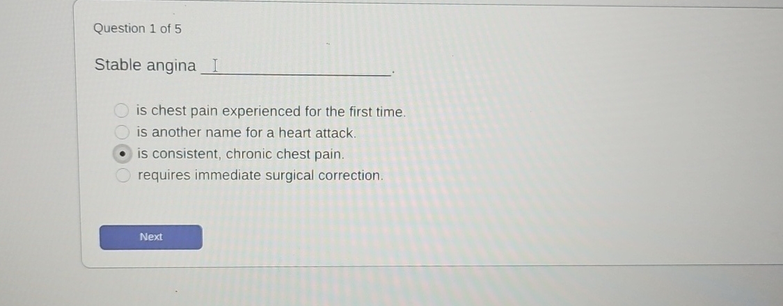 Solved Question 1 ﻿of 5Stable angina ﻿is chest pain | Chegg.com