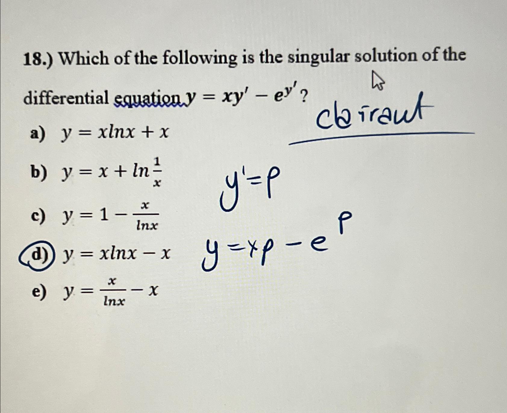 Solved 18.) ﻿Which of the following is the singular solution | Chegg.com