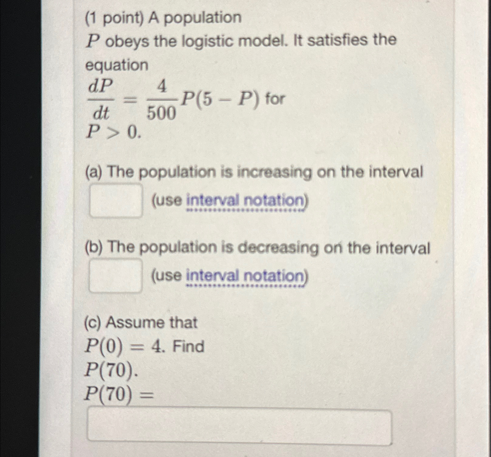 Solved (1 ﻿point) ﻿A populationP ﻿obeys the logistic model. | Chegg.com