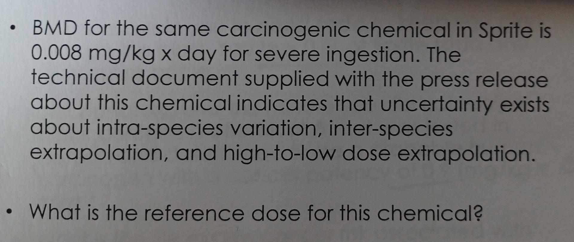Solved - BMD for the same carcinogenic chemical in Sprite is | Chegg.com