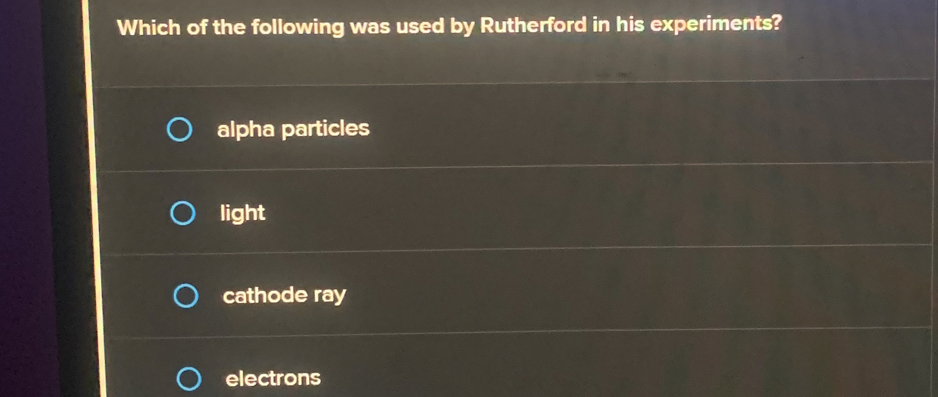 Solved Which of the following was used by Rutherford in his | Chegg.com