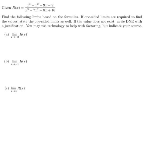 Solved Given R(x)=x3−7x2+8x+16x3+x2−9x−9 Find the following | Chegg.com Solved Given R(x)=x3−7x2+8x+16x3+x2−9x−9 Find the following | Chegg.com