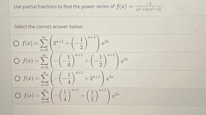 Solved Use partial fractions to find the power series of | Chegg.com
