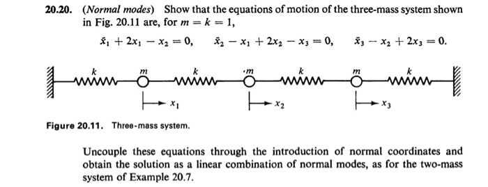 20.20. (Normal modes) Show that the equations of | Chegg.com