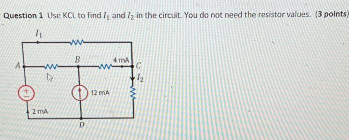 Solved Question 1 Use KCL to find I1 and I2 in the circuit. | Chegg.com