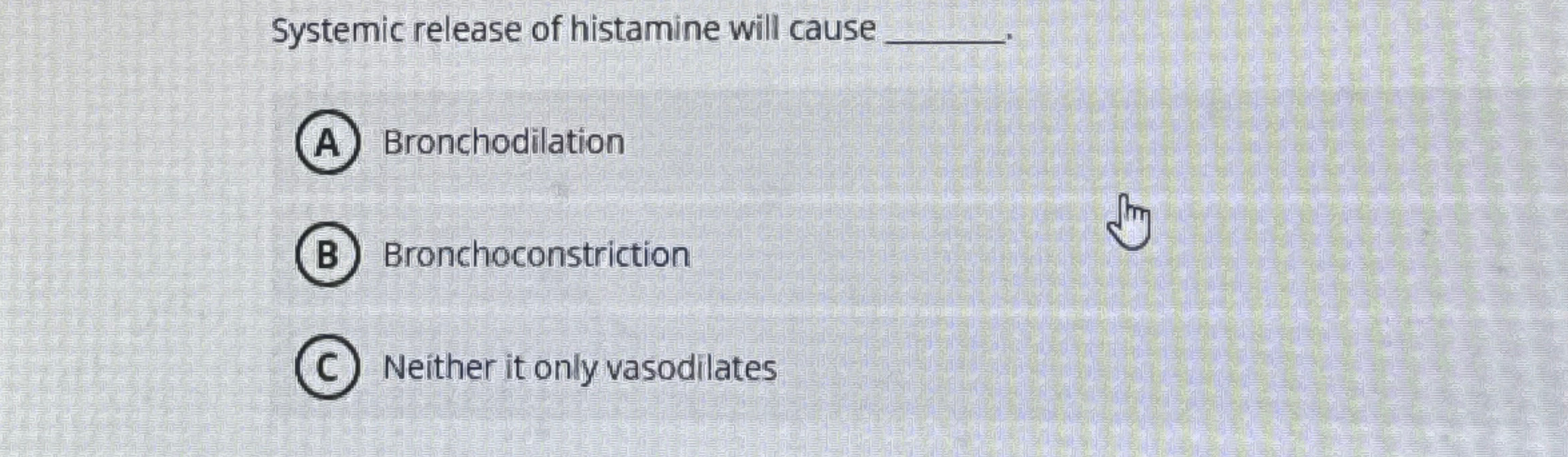 Solved Systemic release of histamine will cause | Chegg.com