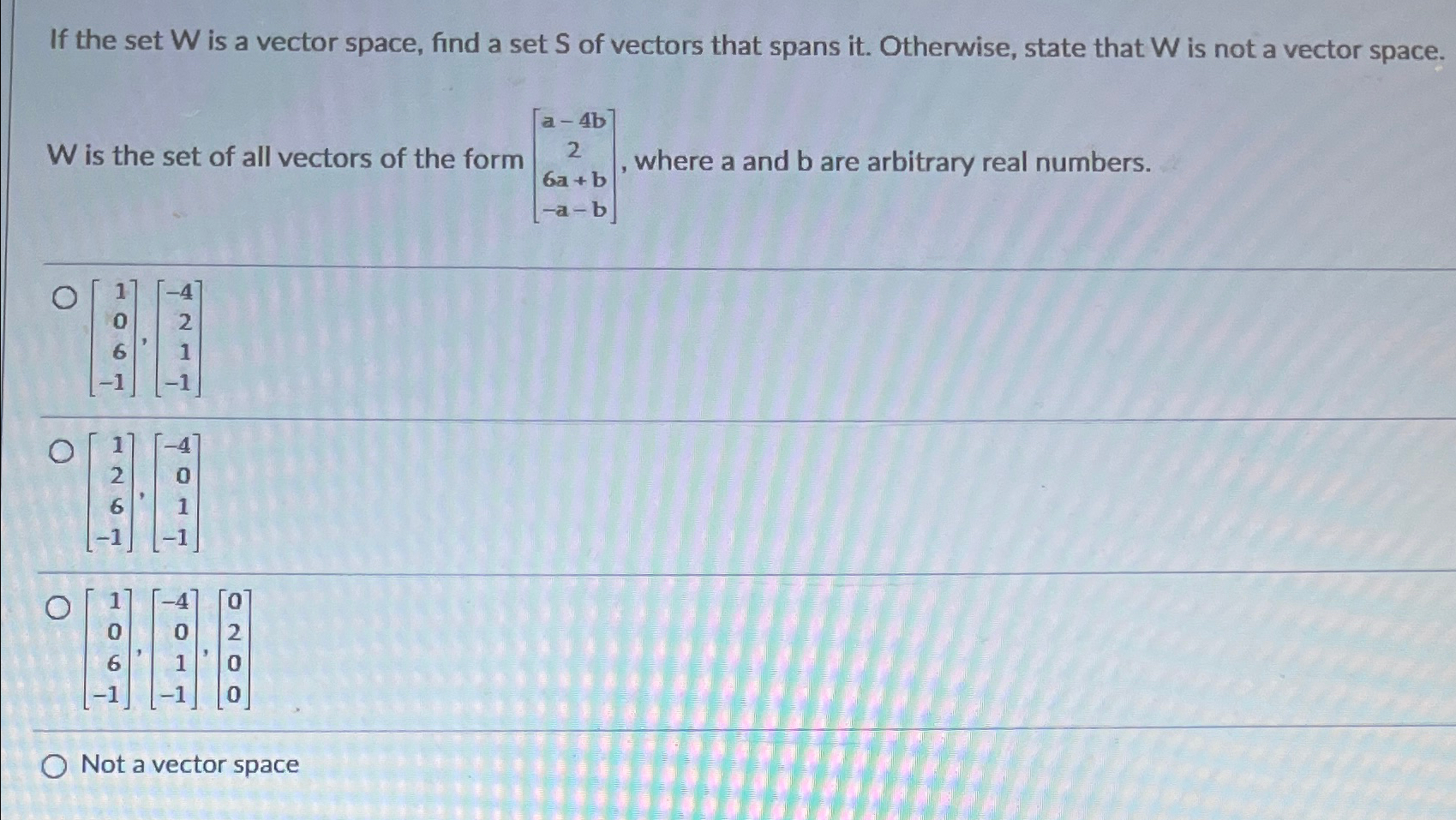 Solved If the set W ﻿is a vector space, find a set S ﻿of | Chegg.com