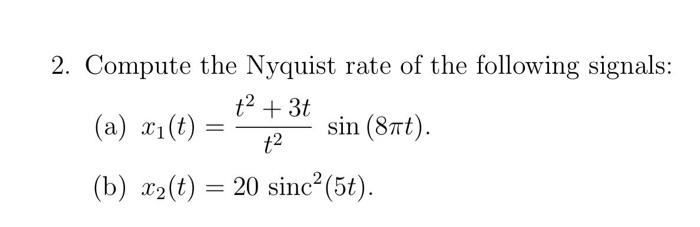 Solved 2. Compute the Nyquist rate of the following signals: | Chegg.com
