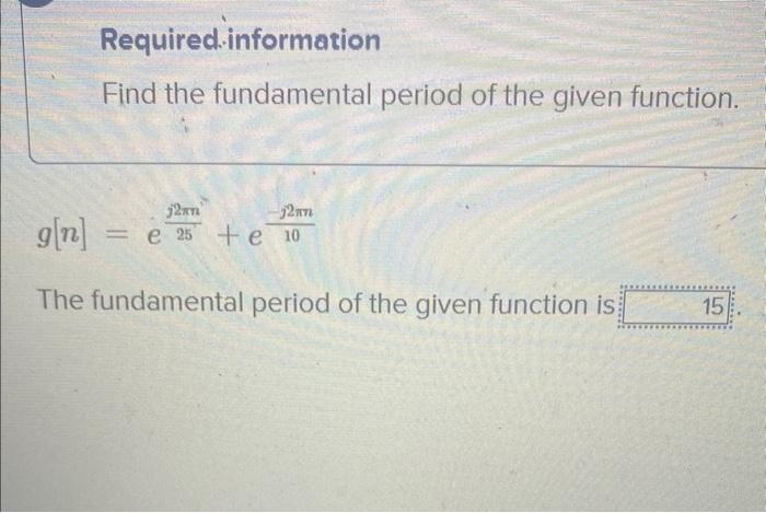 Solved Required.information Find the fundamental period of | Chegg.com