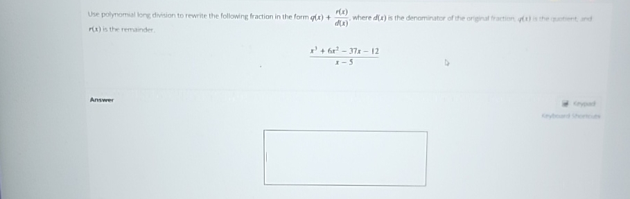 Solved Use polynomial long division to rewrite the following | Chegg.com