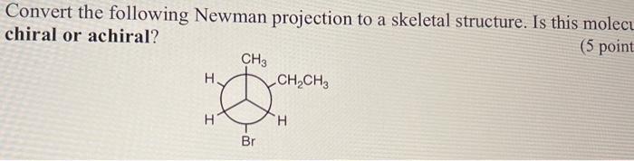 Solved Convert the following Newman projection to a skeletal | Chegg.com
