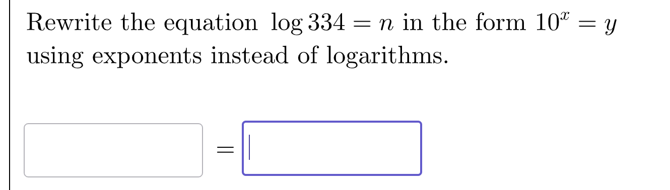 Solved Rewrite the equation log334=n ﻿in the form 10x=y | Chegg.com