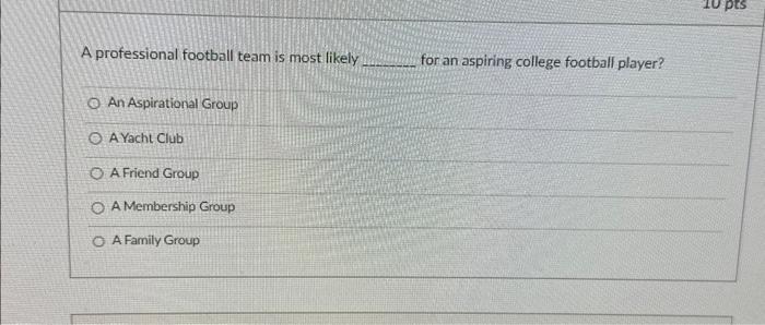 A professional football team is most likely for an | Chegg.com