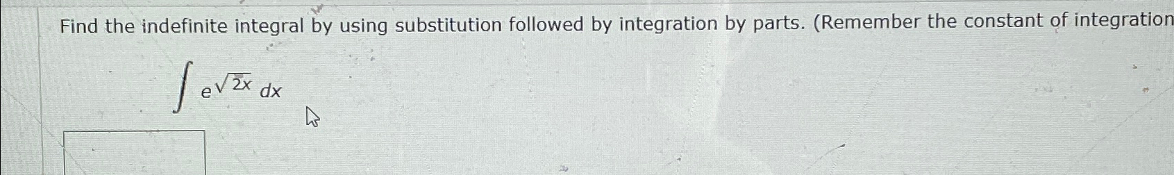 Solved Find the indefinite integral by using substitution | Chegg.com