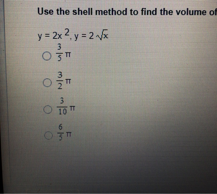 Solved Use the shell method to find the volume of the solid | Chegg.com