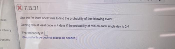 Solved X) 7.B.31 ccess Use the "at least once rule to find | Chegg.com