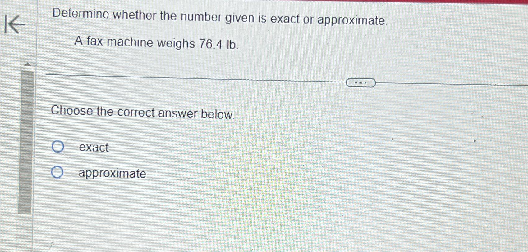 Solved Determine whether the number given is exact or | Chegg.com