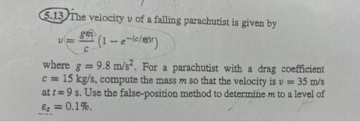 Solved 5 13 The Velocity V Of A Falling Parachutist Is Given