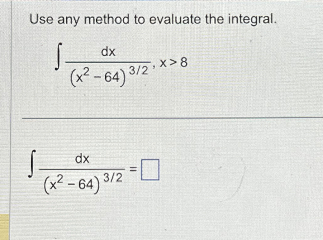 Solved Use any method to evaluate the | Chegg.com