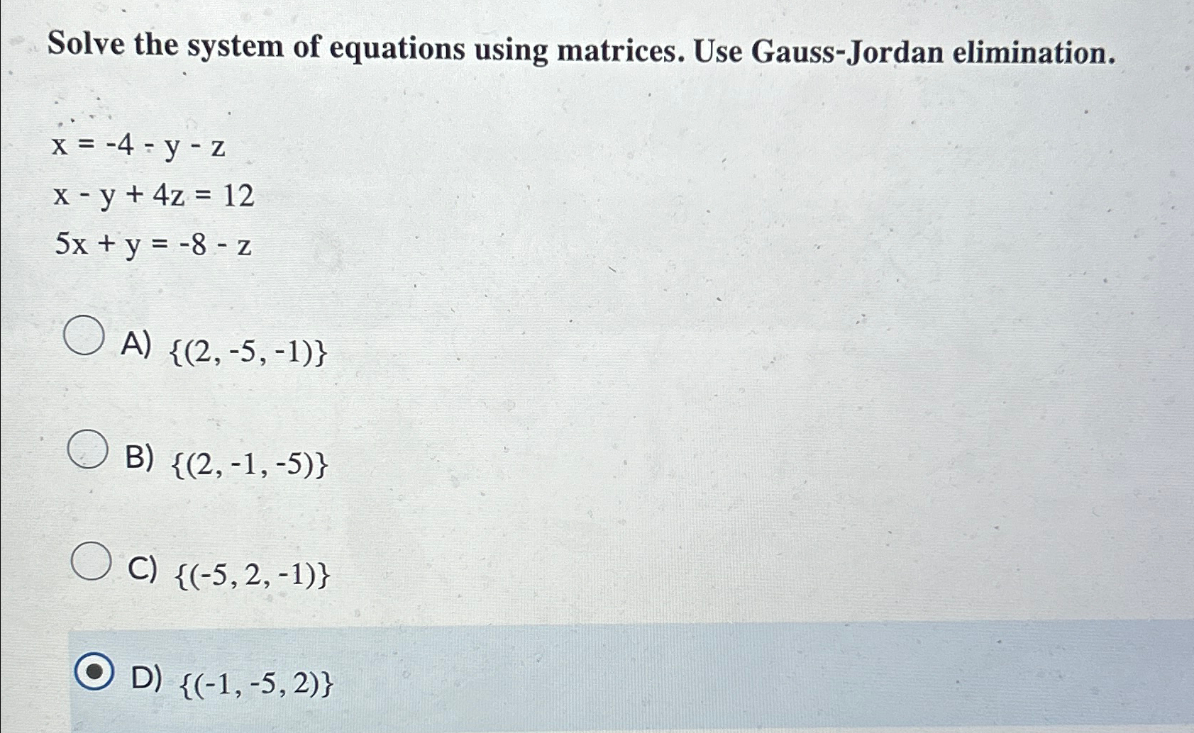 Solved Solve the system of equations using matrices. Use | Chegg.com