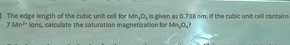 Solved The edge length of the cubic unit cell for Mn3O4 is | Chegg.com