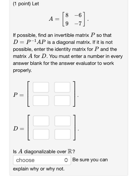 Solved (1 point) Let P = If possible, find an invertible | Chegg.com