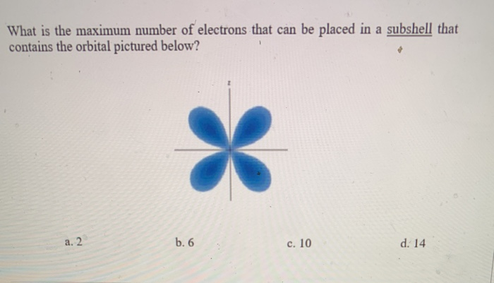 Solved what is the maximum number of electrons that can be | Chegg.com