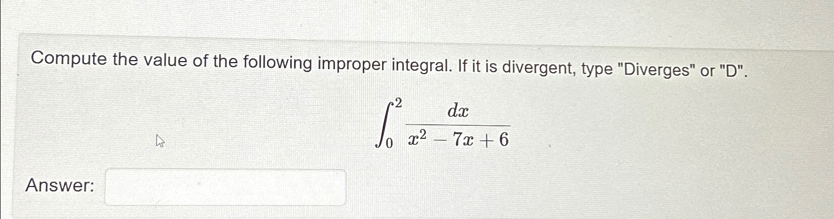 Solved Compute the value of the following improper integral. | Chegg.com