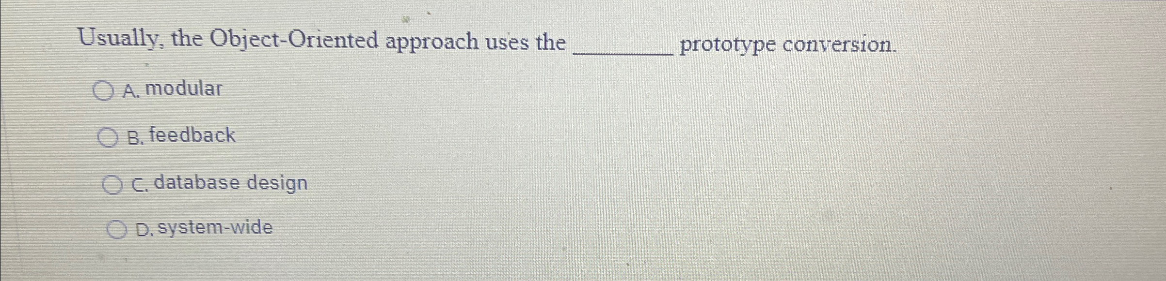 Solved Usually, the Object-Oriented approach uses the | Chegg.com