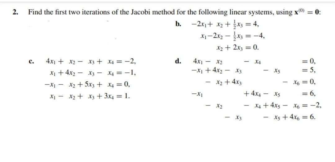 Solved 2 Find The First Two Iterations Of The Jacobi Method