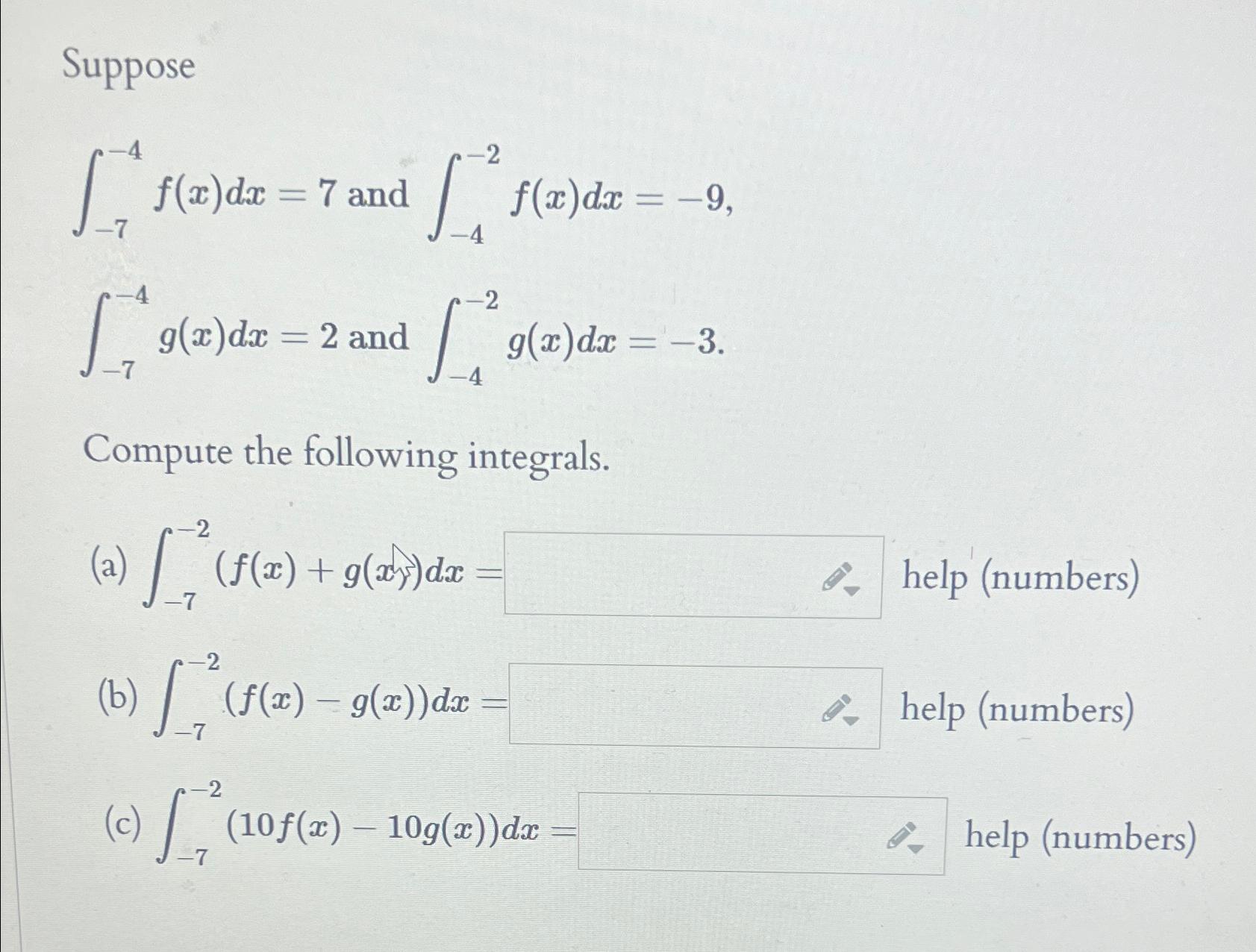 Solved Suppose∫-7-4f(x)dx=7 ﻿and ∫-4-2f(x)dx=-9∫-7-4g(x)dx=2 | Chegg.com