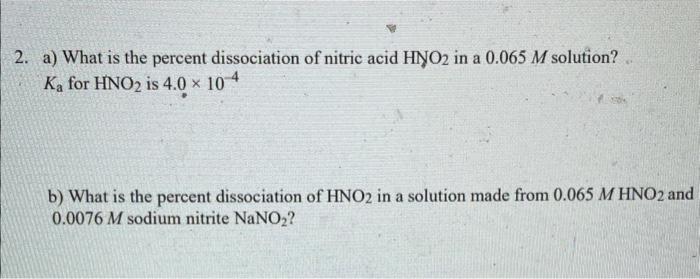 Solved a) What is the percent dissociation of nitric acid | Chegg.com