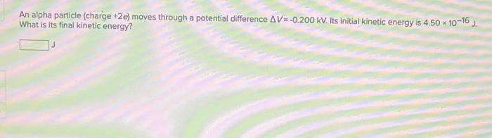 Solved An alpha particle (charge +2e ) moves through a | Chegg.com