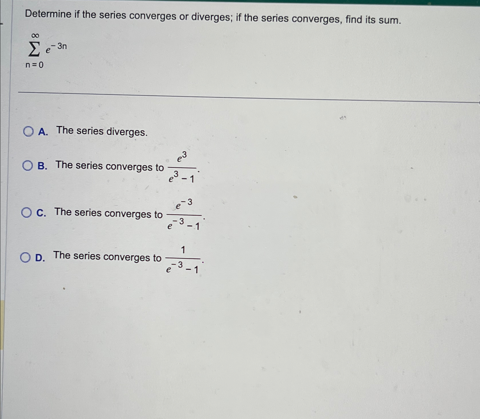 Solved Determine if the series converges or diverges; if the | Chegg.com