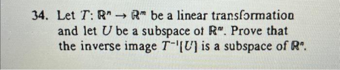 Solved 34. Let T:Rn→Rm be a linear transformation and let U | Chegg.com
