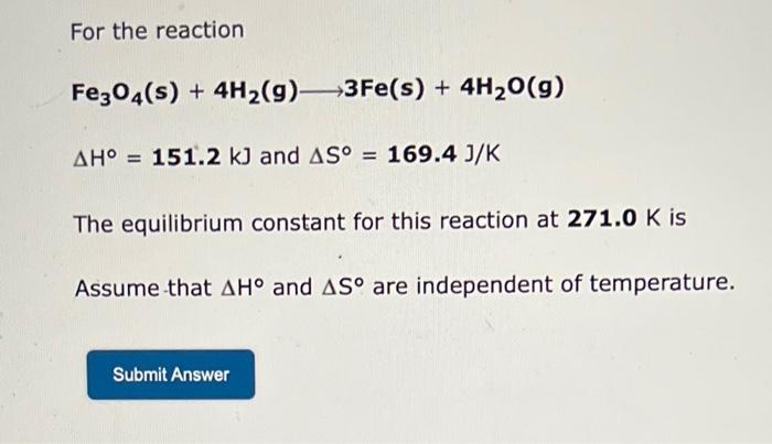 Solved For the reaction Fe3O4( s)+4H2( g) 3Fe(s)+4H2O(g) | Chegg.com
