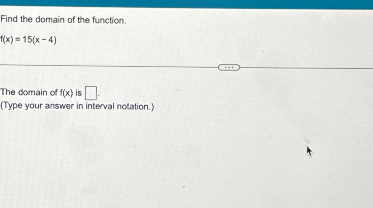 Solved Find the domain of the function.f(x)=15(x-4)The | Chegg.com