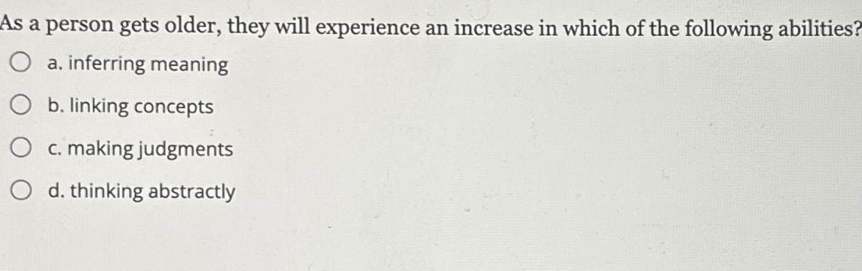 Solved As a person gets older, they will experience an | Chegg.com