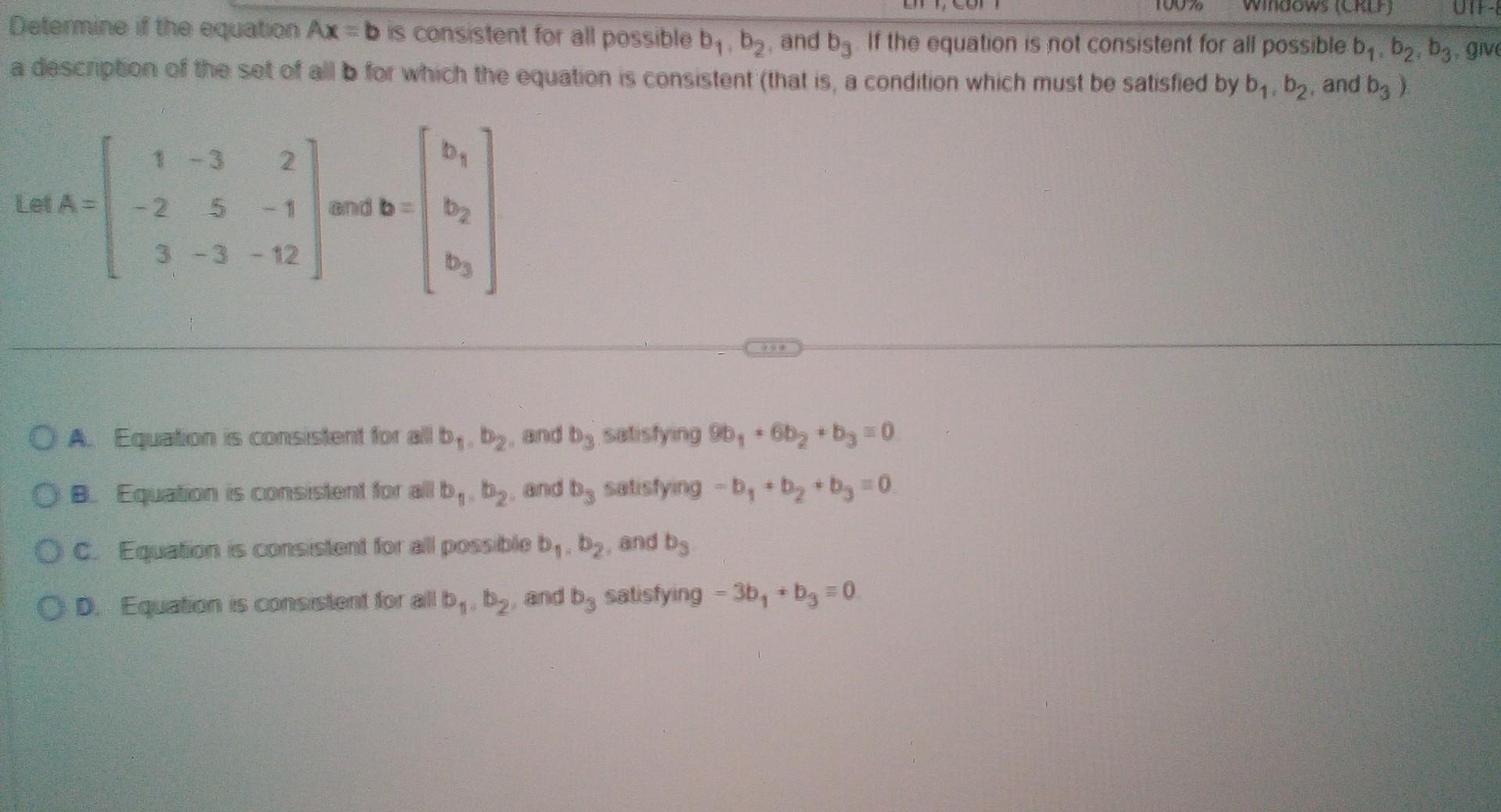 Solved Determine If The Equation Ax B Is Consistent For All
