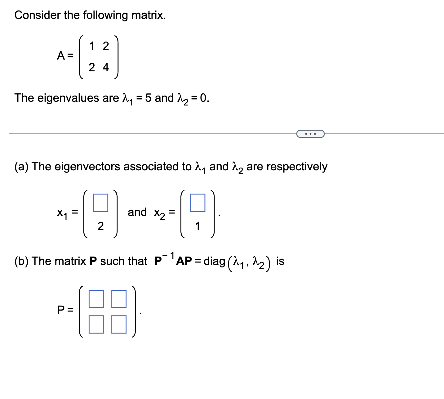 Solved Consider the following matrix.A=([1,2],[2,4])The | Chegg.com