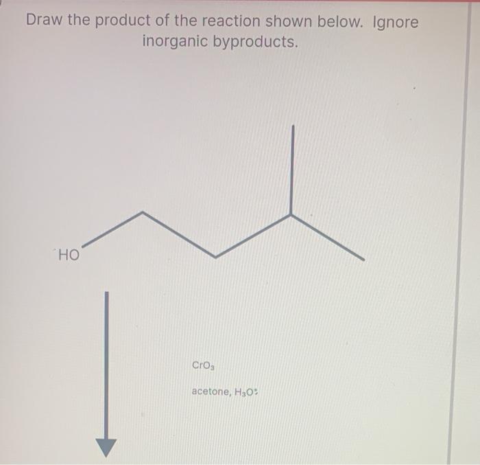 Solved Draw the product of the reaction shown below. Ignore | Chegg.com